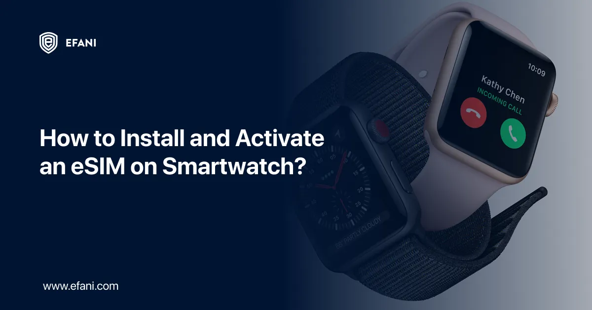 How to Install and Activate an eSIM on Smartwatch?
